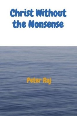 Peter Raj Christ Without the Nonsense (Poche) | eBay