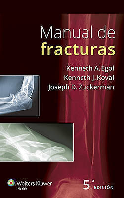 Manual de Fracturas by Kenneth A. Egol, Joseph D. Zuckerman, Kenneth J ...