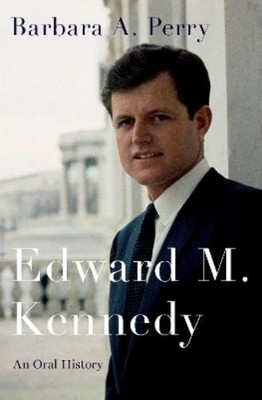 Barbara A. Perry Edward M. Kennedy (Hardback) (UK IMPORT) 9780190644840 ...