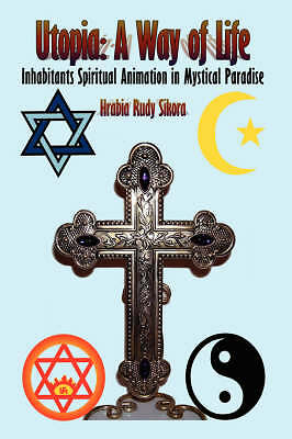 Utopia: A Way of Life: Inhabitants Spiritual Animation in Mystical ...