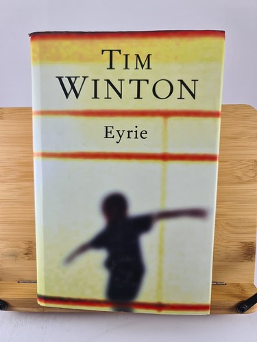 Eyrie - Tim Winton - Australian Fiction HC/DJ 2013 - SIGNED BY AUTHOR ...