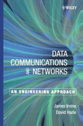 Data Communications and Networks : An Engineering Approach by James ...