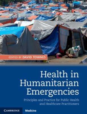 Health in Humanitarian Emergencies by David Townes: New 9781107062689| eBay