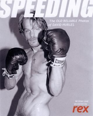 Speeding : The Old Reliable Photos of David Hurles by Rex (2005 ...