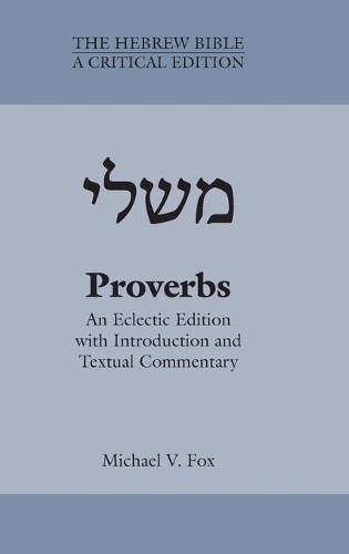 Michael V Fox Proverbs (Hardback) Hebrew Bible: A Critical Edition (UK ...