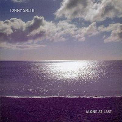 Tommy Smith Alone at Last (CD) Album (UK IMPORT) | eBay