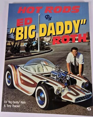 Hot Rods by Ed Big Daddy Roth by Tony Thacker (1995, Trade Paperback ...