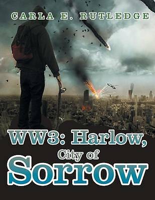 Ww3: Harlow, City of Sorrow by Carla E Rutledge (Paperback, 2016) for ...
