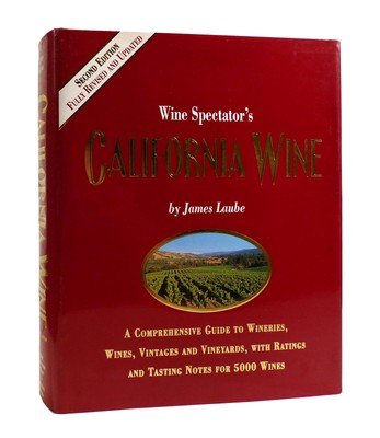 James Laube WINE SPECTATOR'S CALIFORNIA WINE A Comprehensive Guide to ...