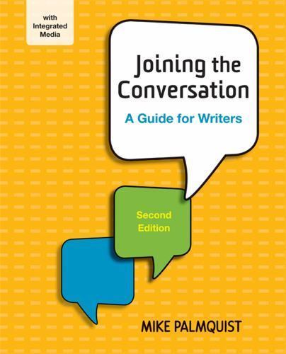 Joining the Conversation : A Guide for Writers by Mike Palmquist (2014 ...