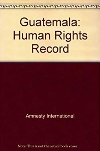 Guatemala : The Human Rights Record Paperback Amnesty Internation ...