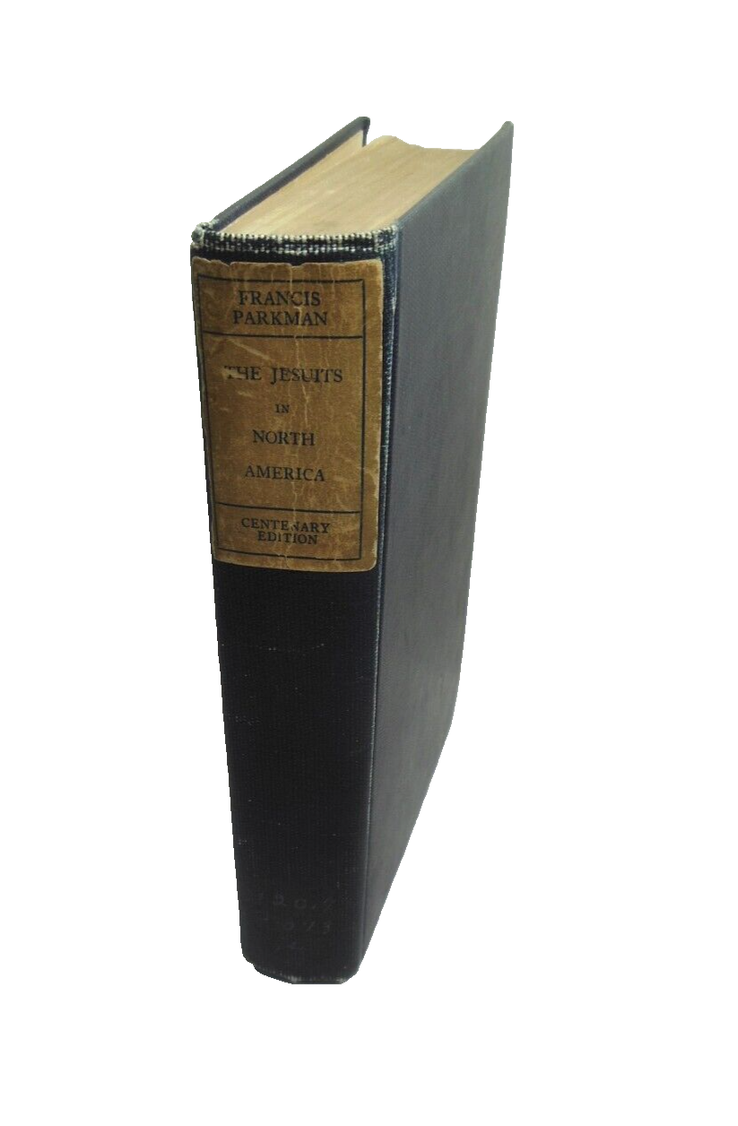 Jesuits in North America Francis Parkman Centenary Edition 1922 Native ...