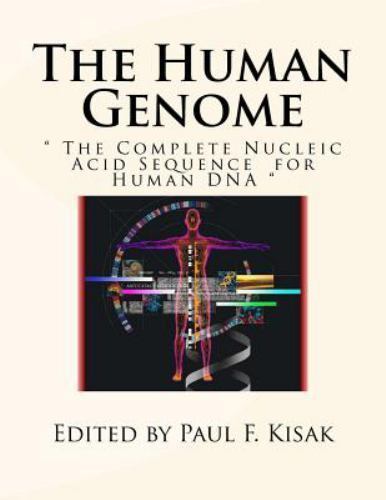 Human Genome : The Complete Nucleic Acid Sequence for Human DNA by ...