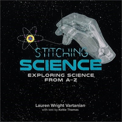 Stitching Science: Exploring Science from A-Z (Hardback or Cased Book ...