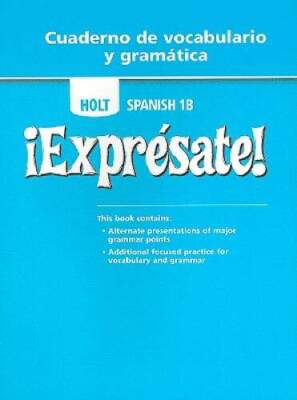 Expresate, Level 1B: Cuaderno de Vocabulario Y Gramatica (Holt Spanis ...