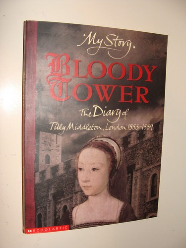 Bloody Tower Diary of Tilly Middleton by Wilding Jane Grey Mary I ...