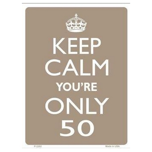 Sign - Keep Calm Youre Only 50 Home Wall Art Decor | eBay
