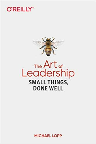 Art of Leadership, The: Small Things, Done Well, Lopp 9781492045694 New ...