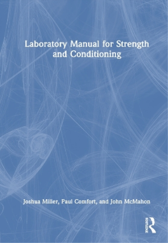 Paul Comfort John McMahon Joshu Laboratory Manual for Strength and Cond ...