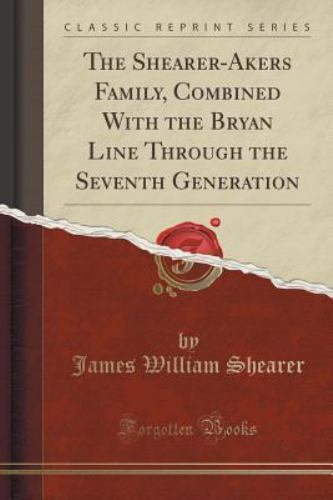 The Shearer-Akers Family, Combined with the Bryan Line Through the ...