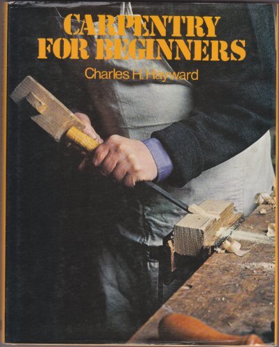 Carpentry for Beginners by Hayward, Charles H. Hardback Book The Fast ...