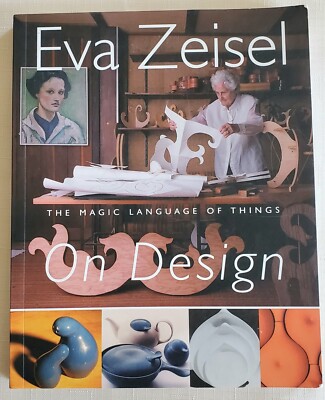 Eva Zeisel On Design ~ The Magic Language of Things - Paperback (2011) 9781590206898 | eBay