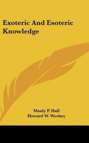 Exoteric and Esoteric Knowledge by Manly P. Hall (2010, Hardcover) for ...