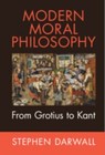 Modern Moral Philosophy : From Grotius to Kant, Hardcover by Darwall ...