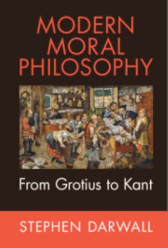 Modern Moral Philosophy : From Grotius to Kant, Hardcover by Darwall ...