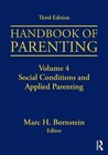 HANDBOOK OF PARENTING: VOLUME 4: SOCIAL CONDITIONS AND By Marc H ...