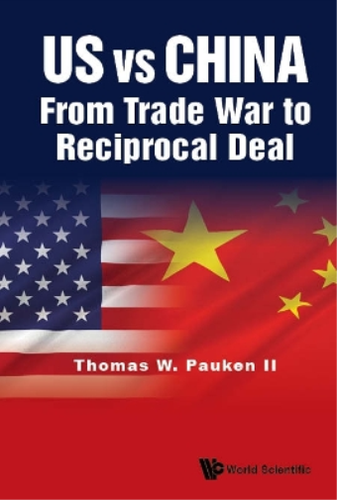 Thomas Weir Pauken Ii Us Vs China: From Trade War To Reciprocal Deal ...