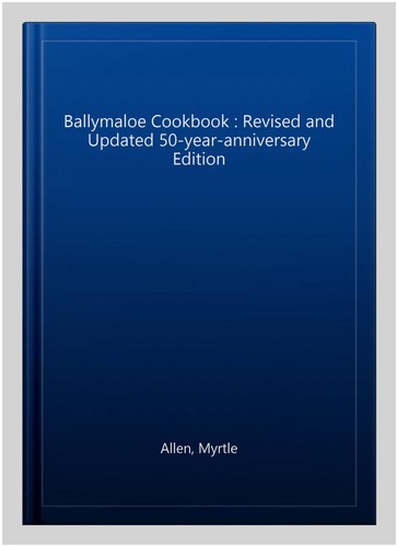Ballymaloe Cookbook : Revised and Updated 50-year-anniversary Edition ...