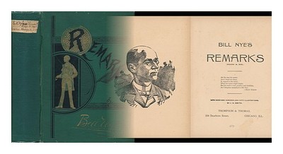 Nye, Edgar Wilson (1850-1896) Bemerkungen / Bill Nye ( Edgar W. Nye ...