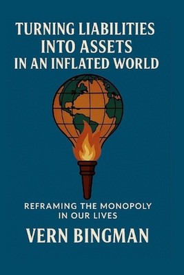 Turning Liabilities Into Assets In An Inflated World: Reframing The ...