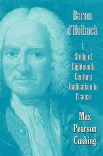 Baron D'Holbach von Max Pearson Cushing (2012, Taschenbuch) online ...
