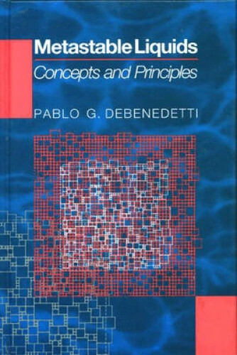 Metastable Liquids: Concepts and Principles (Physical Chemistry ...
