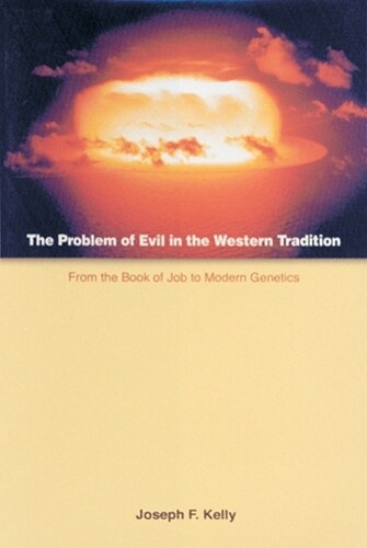 Joseph F. Kelly The Problem of Evil in the Western Tradition (Poche ...
