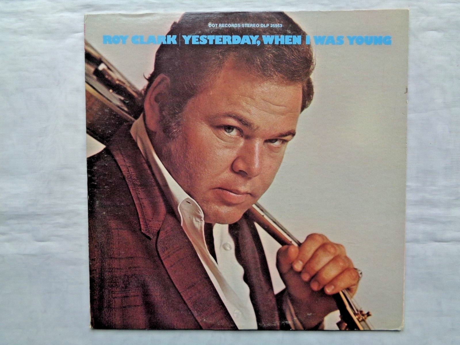 Roy Clark Yesterday, When I Was Young 1969 Dot Terre Haute A-2/B-2 ...