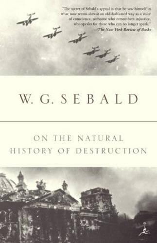 W.G. Sebald On the Natural History of Destruction (Taschenbuch) (US ...
