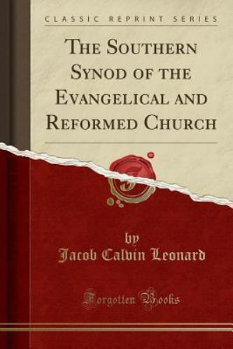The Southern Synod of the Evangelical and Reformed Church (Classic ...