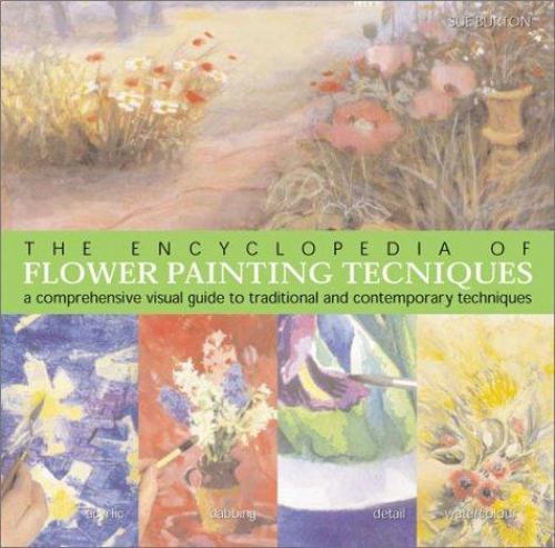 The Encyclopedia of Flower Painting Techniques: A Comprehensive Visual ...