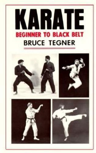 Karate : Beginner to Black Belt by Bruce Tegner (1982, Trade Paperback ...