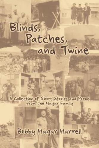 Blinds, Patches and Twine : A Collection of Short Stories and Poems ...