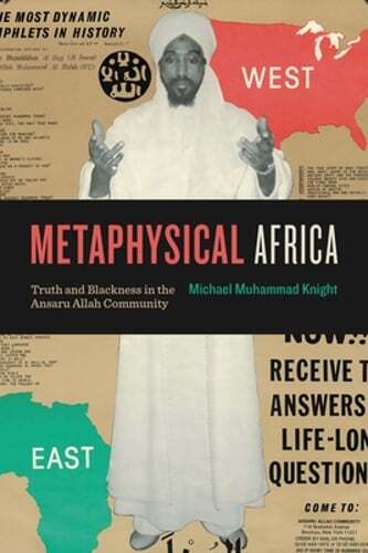 Metaphysical Africa: Truth and Blackness in the Ansaru Allah Community ...