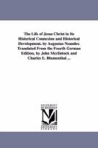 Life of Jesus Christ in Its Historical Connexion and Historical ...