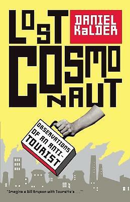 Lost Cosmonaut: Observations of an Anti-Tourist by Daniel Kalder ...
