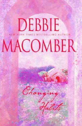 Changing Habits - Hardcover By Macomber, Debbie - GOOD 9781551666907| eBay