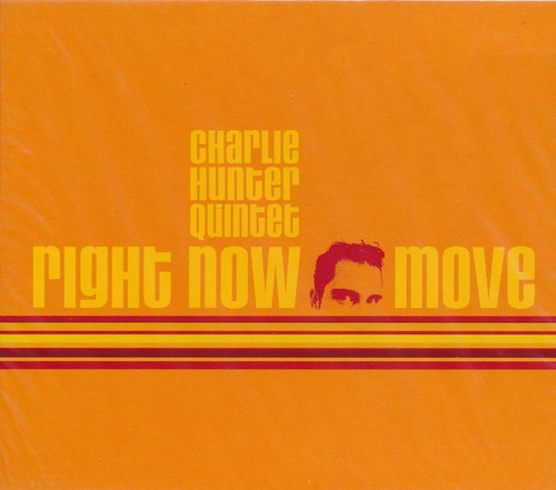 CD Charlie Hunter Quintet - Right Now Move 14431603020| eBay