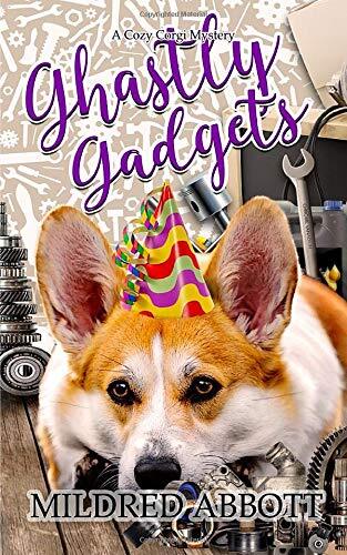 GHASTLY GADGETS (COZY CORGI MYSTERIES) By Mildred Abbott **BRAND NEW ...