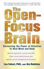 The Open-Focus Brain: Harnessing the Power of Attention to Heal Mind ...
